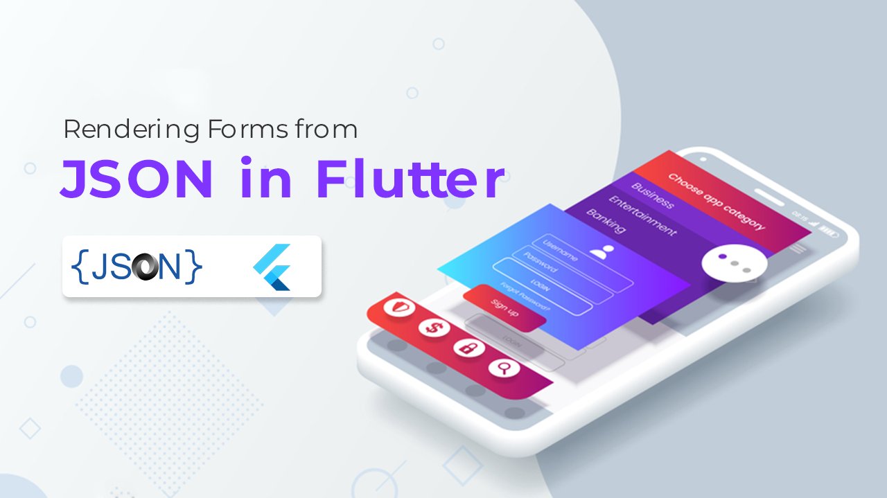 Rendering Forms from JSON in Flutter - Bloom Consulting Services